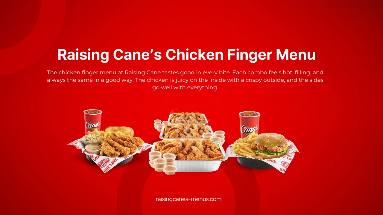 Raising Cane's Chicken Fingers Menu [Updated September 2025]